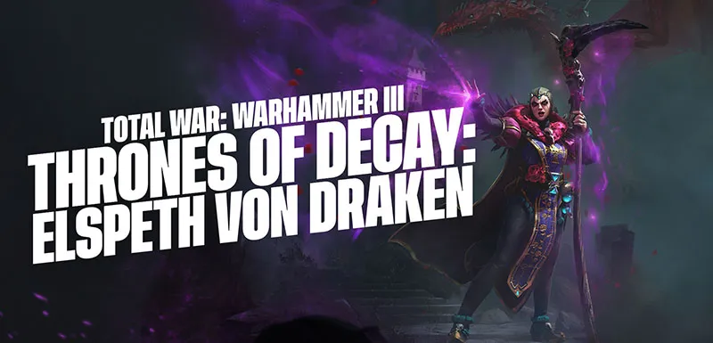 Thrones of Decay: Introducing Elspeth von Draken | Total War